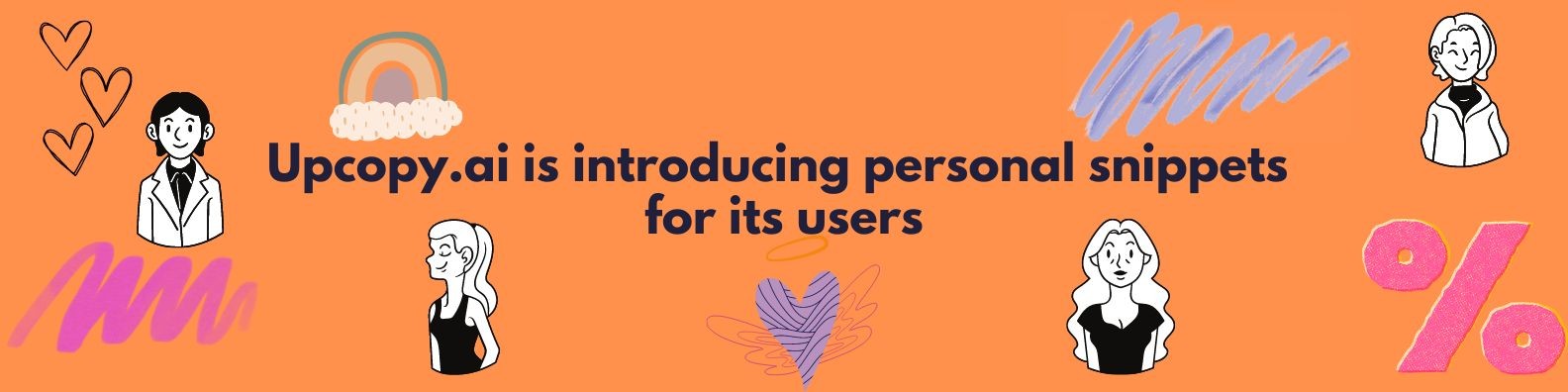 Upcopy.ai is introducing personal snippets for its users on their demand. Upcopy.ai is introducing personal snippets for its users on their demand.
