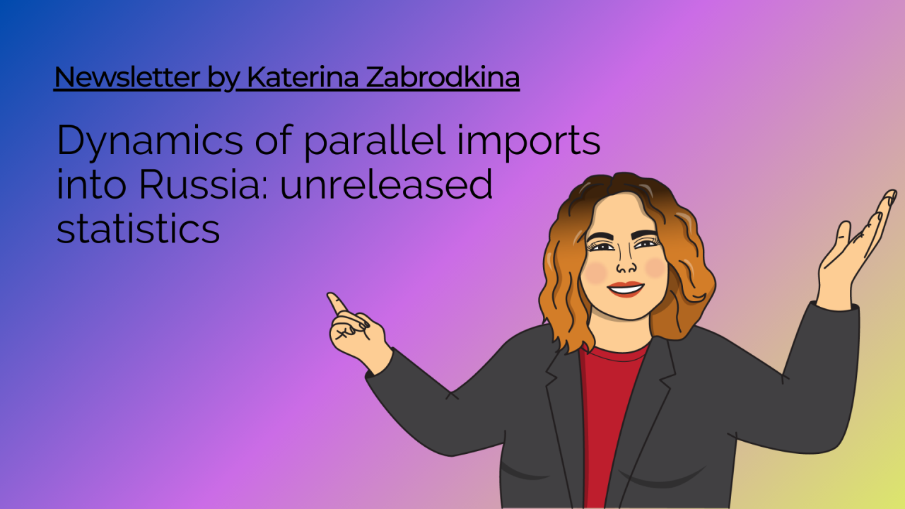 Ep. 21. Dynamics of parallel imports into Russia: unreleased statistics Ep. 21. Dynamics of parallel imports into Russia: unreleased statistics
