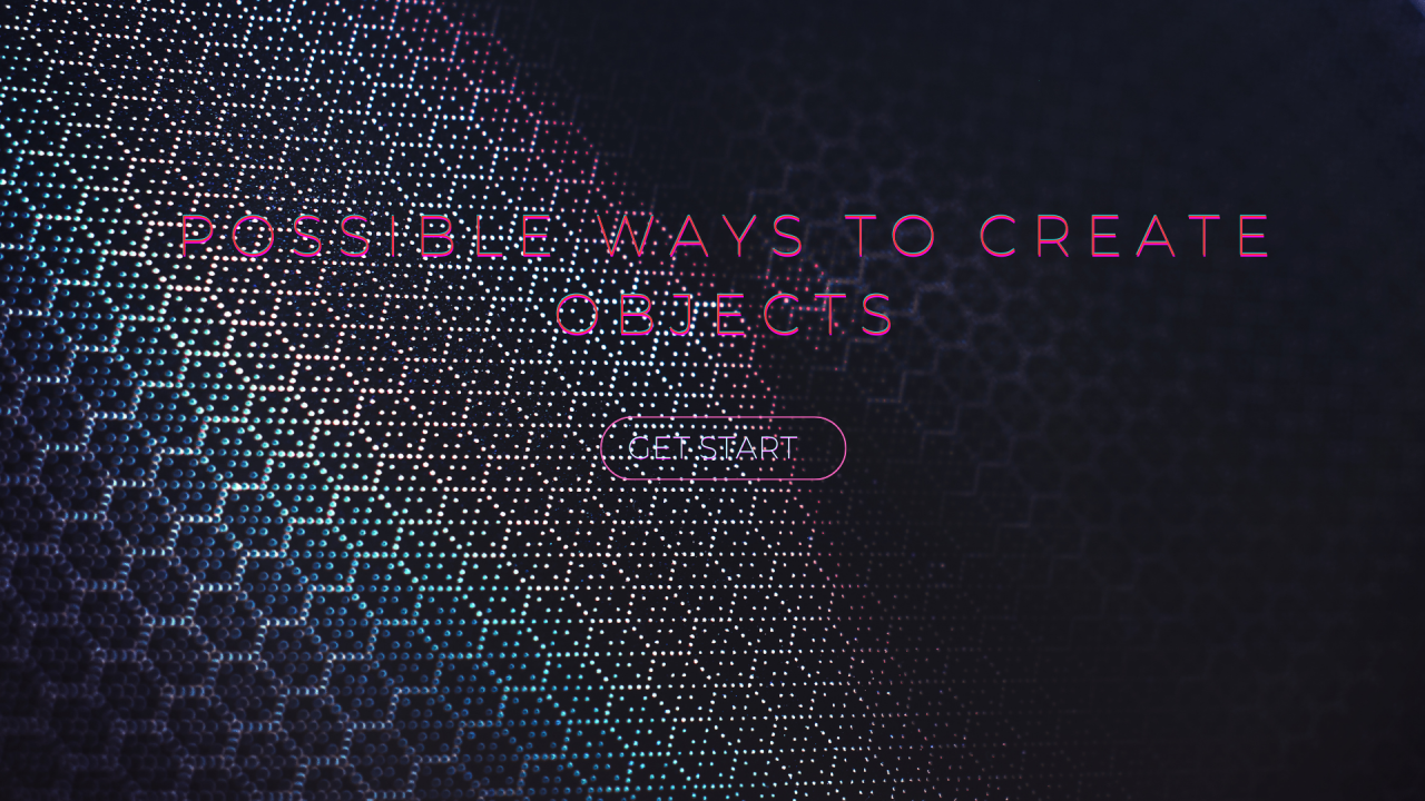 possible ways to create objects possible ways to create objects
