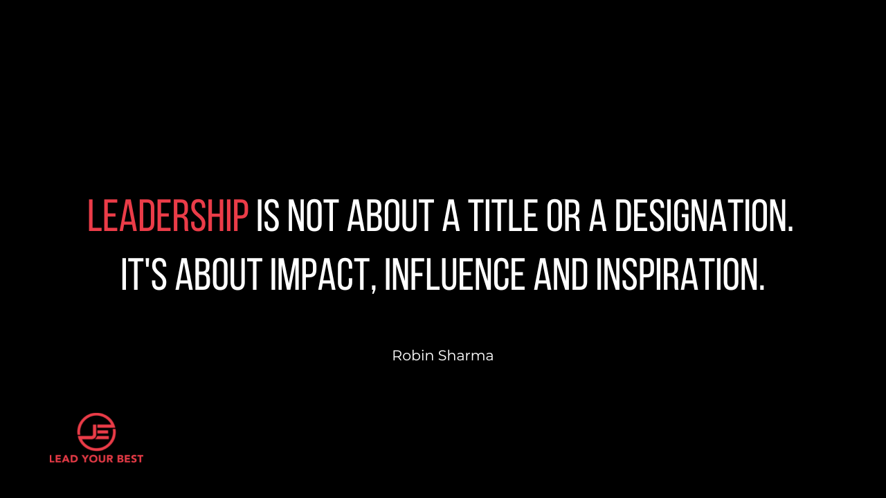 Why Your Title Doesn’t Make You a Leader Why Your Title Doesn’t Make You a Leader