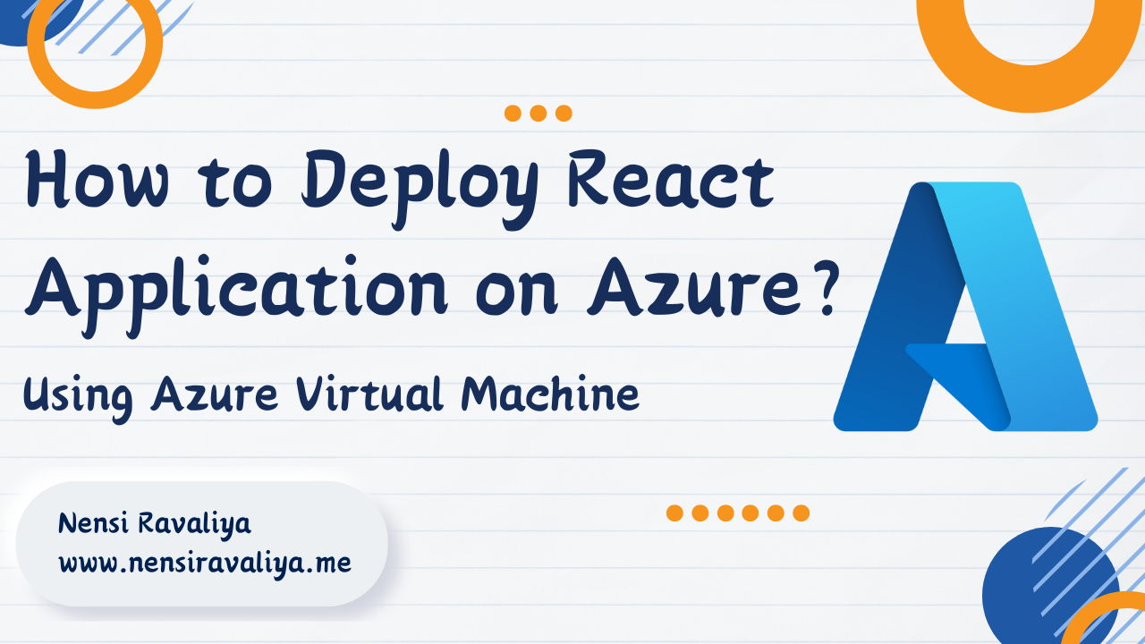 How to Deploy React Application on Azure Virtual Machine? How to Deploy React Application on Azure Virtual Machine?