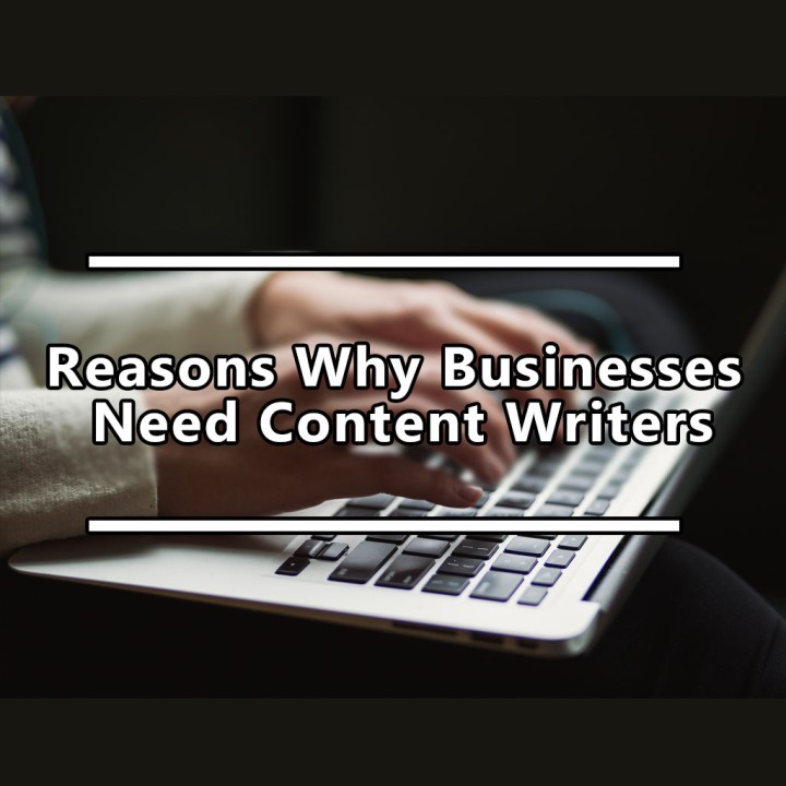 5 Compelling Reasons Why Businesses Need Content Writers 5 Compelling Reasons Why Businesses Need Content Writers