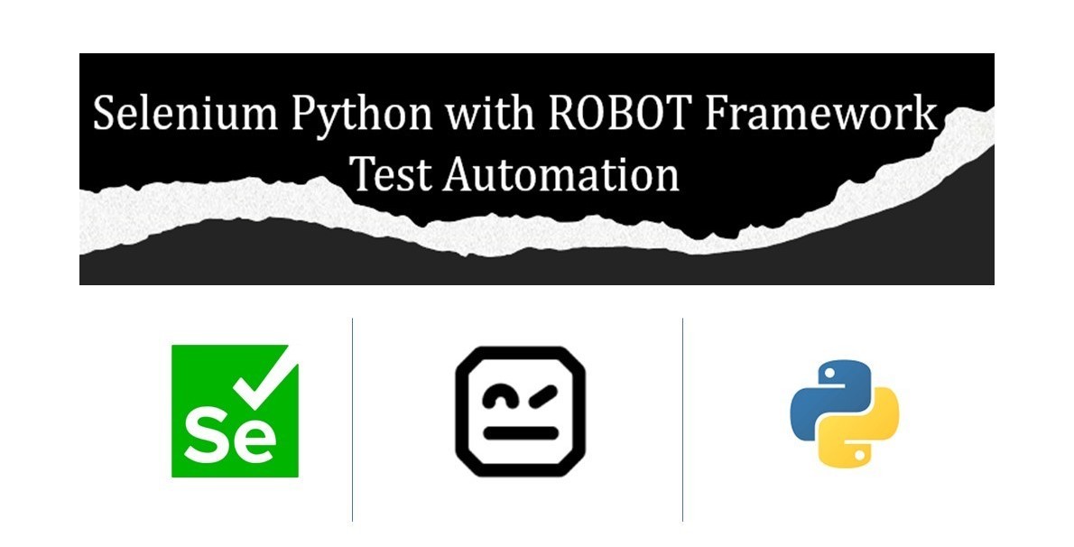 Selenium Python with ROBOT Framework Test Automation Selenium Python with ROBOT Framework Test Automation
