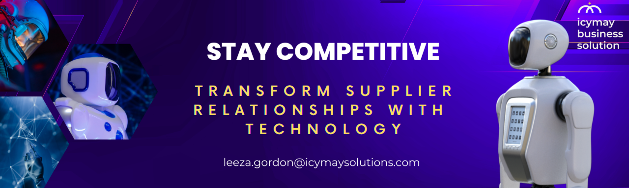 Stay Competitive: Transform Supplier Relationships with Technology Stay Competitive: Transform Supplier Relationships with Technology