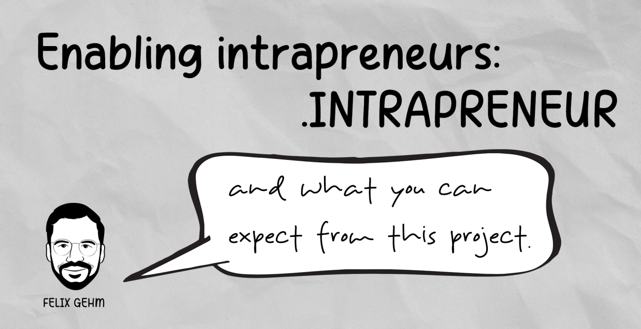 Enabling intrapreneurs through my new passion project: .Intrapreneur Enabling intrapreneurs through my new passion project: .Intrapreneur