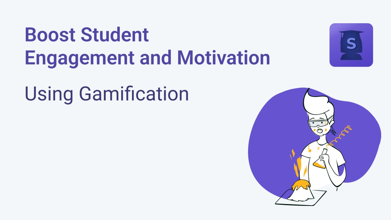 Using Gamification to Boost Student Engagement and Motivation Using Gamification to Boost Student Engagement and Motivation