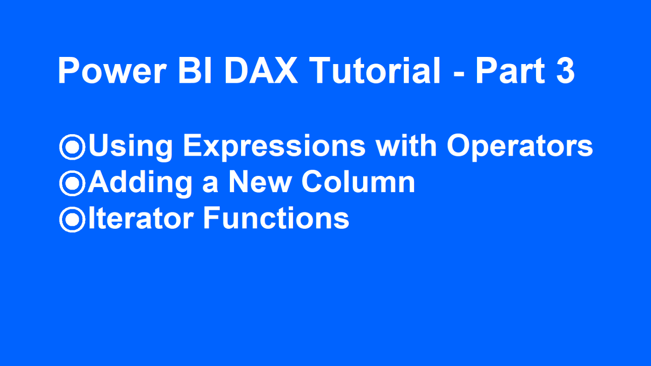 Power BI DAX Tutorial - Part 3 Power BI DAX Tutorial - Part 3