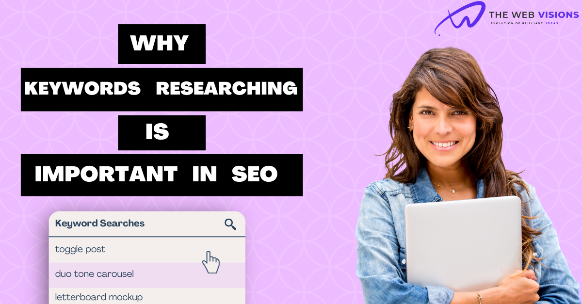 Why Keywords Researching Is important in SEO Why Keywords Researching Is important in SEO