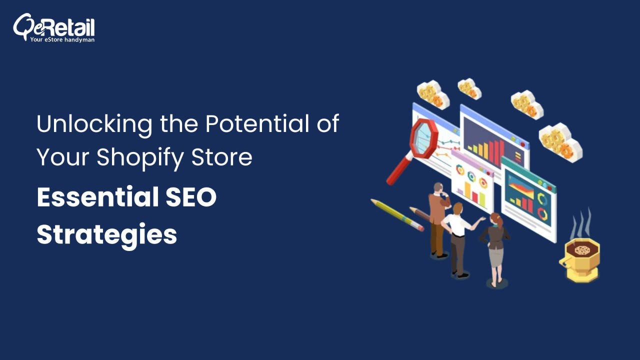 Unlocking the Potential of Your Shopify Store: Essential SEO Strategies Unlocking the Potential of Your Shopify Store: Essential SEO Strategies