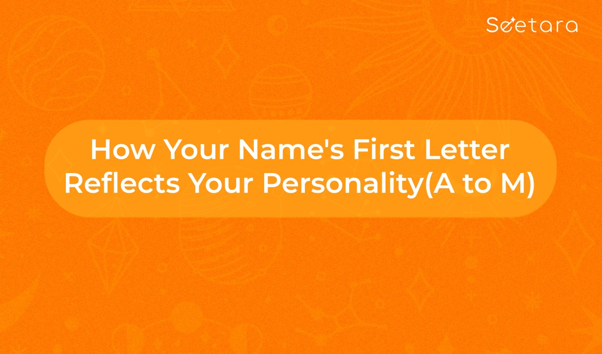 How Your Name's First Letter Reflects Your Personality (A to M) How Your Name's First Letter Reflects Your Personality (A to M)