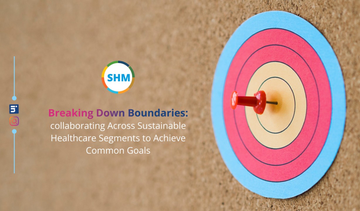Breaking Down Boundaries for collaborating Across Healthcare Segments ... Breaking Down Boundaries for collaborating Across Healthcare Segments ...