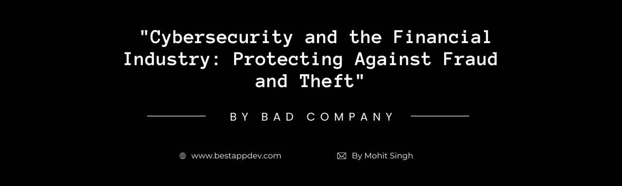 Cybersecurity and the Financial Industry: Protecting Against Fraud and ... Cybersecurity and the Financial Industry: Protecting Against Fraud and ...