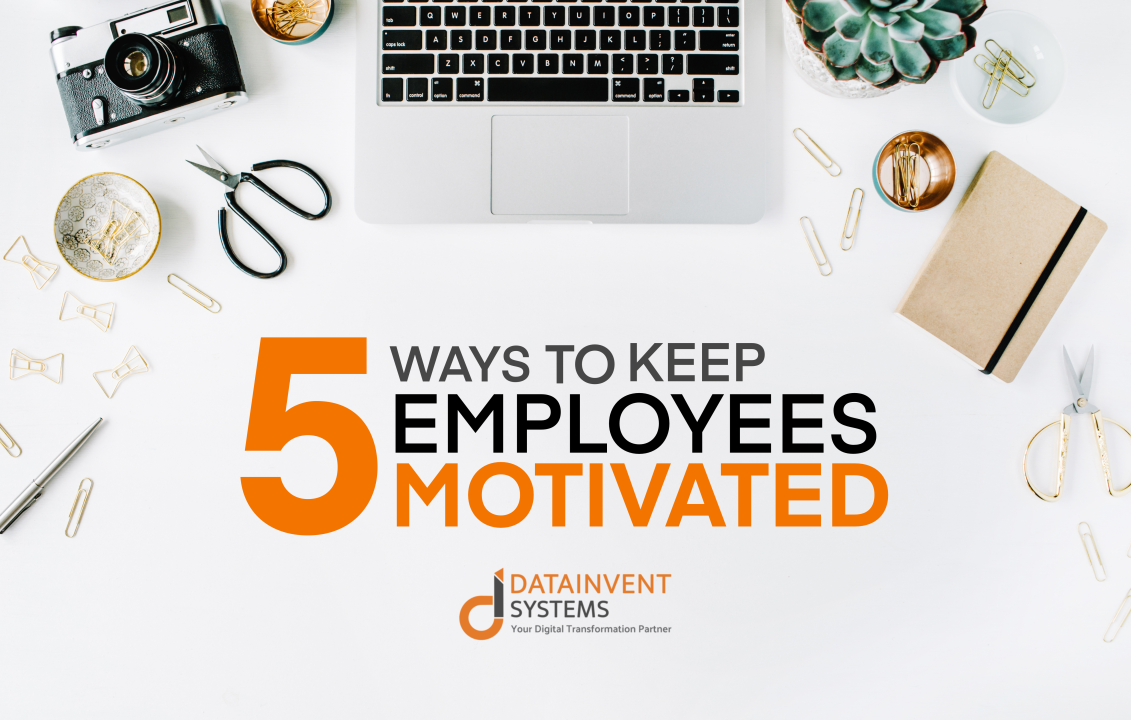 How to Keep Your Employees Motivated How to Keep Your Employees Motivated