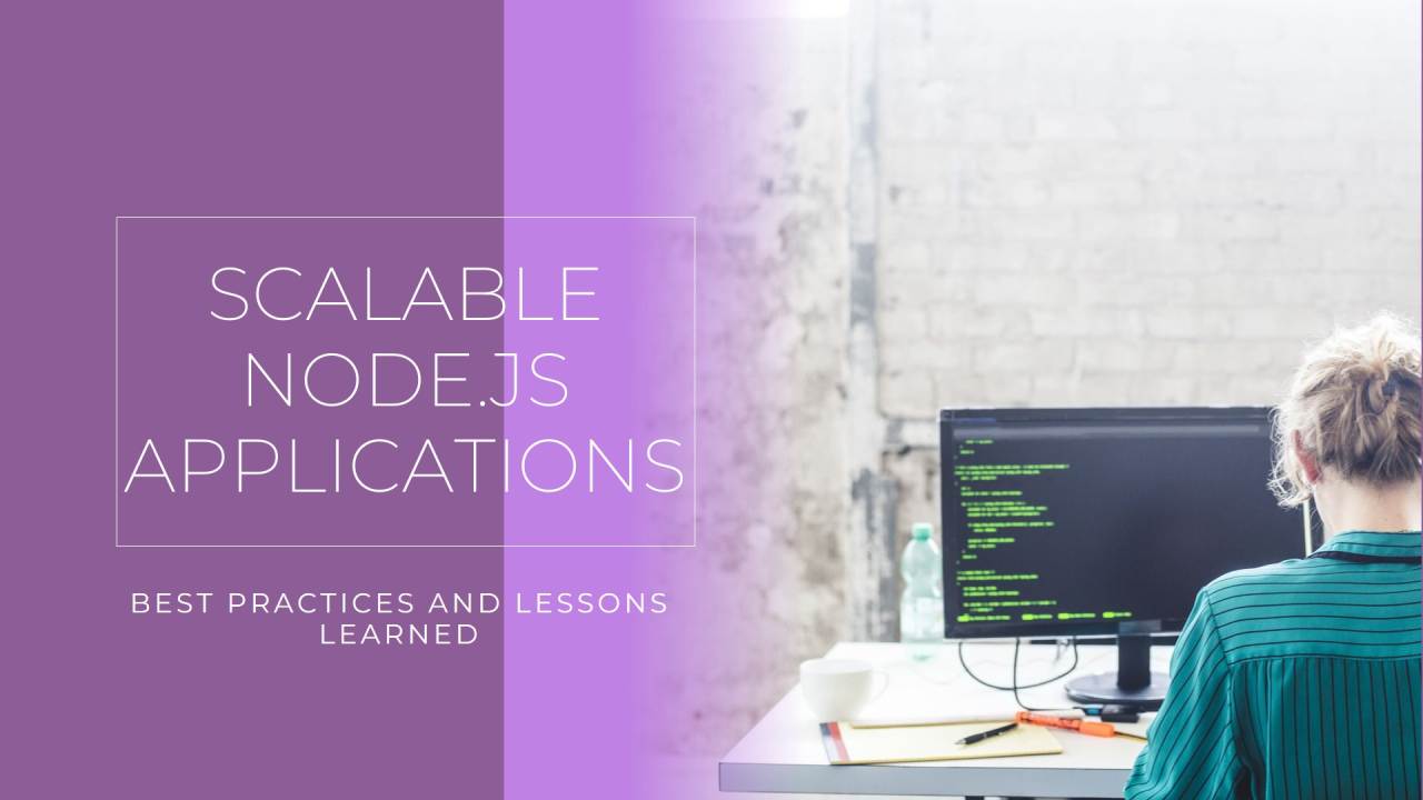 Building Scalable Node.js Applications: Best Practices & Key Building Scalable Node.js Applications: Best Practices & Key