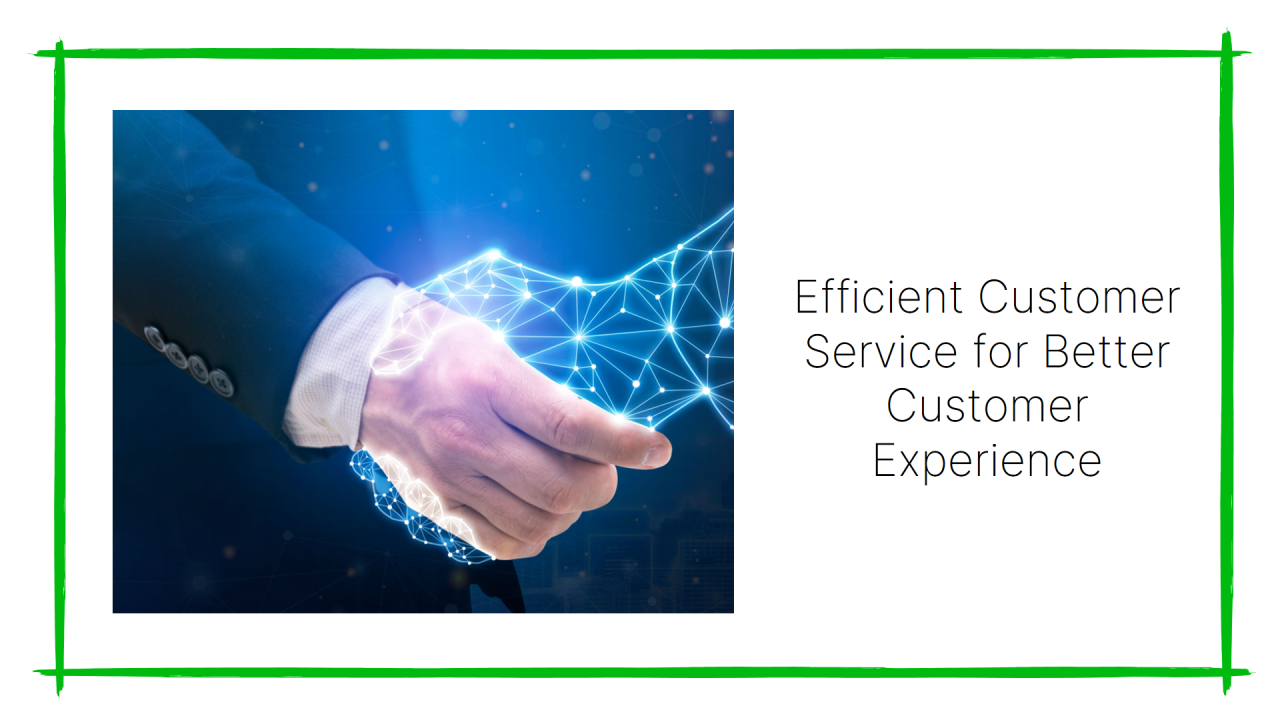 Improve Customer Experience through efficient Customer Service Improve Customer Experience through efficient Customer Service