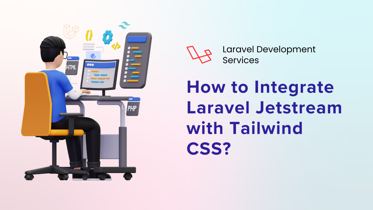 How To Integrate Laravel Jetstream With Tailwind CSS? How To Integrate Laravel Jetstream With Tailwind CSS?