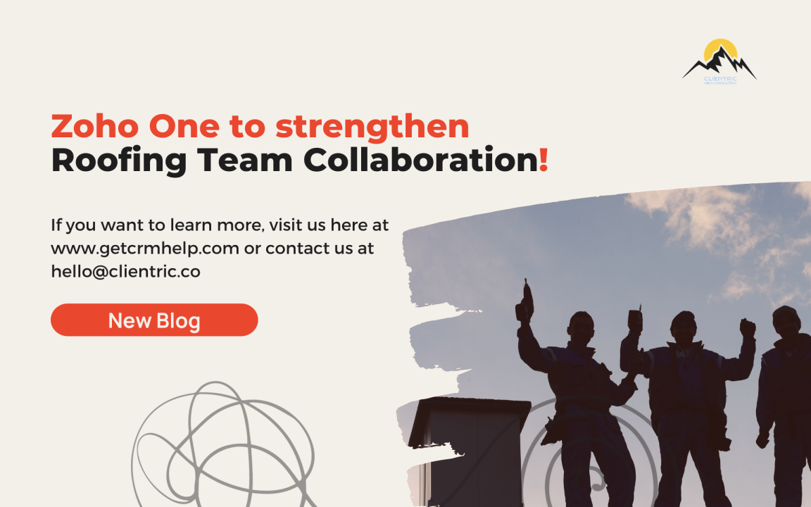 Streamline Roofing Team Collaboration with Zoho One! Streamline Roofing Team Collaboration with Zoho One!