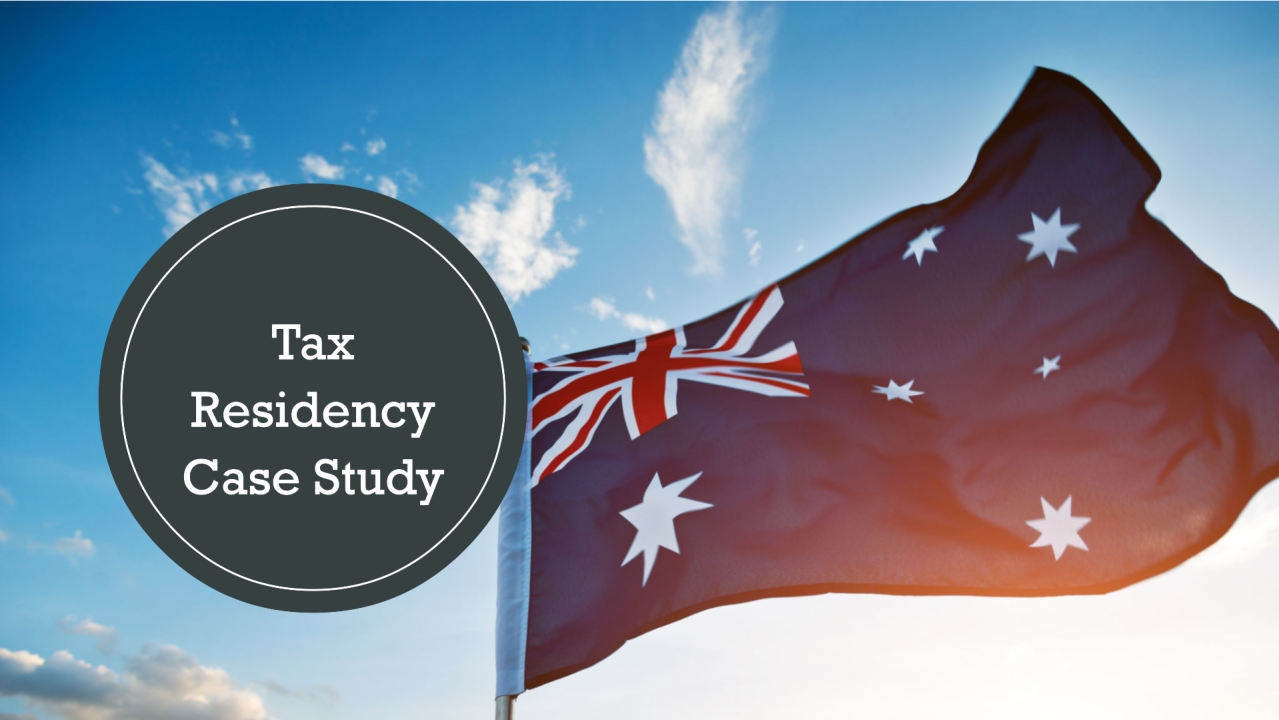 Tax Residency Case Study Tax Residency Case Study