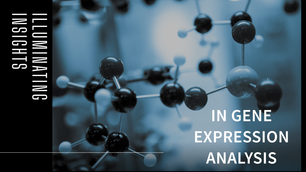 Gene Expression Analysis: Illuminating Insights, Innovations ... Gene Expression Analysis: Illuminating Insights, Innovations ...