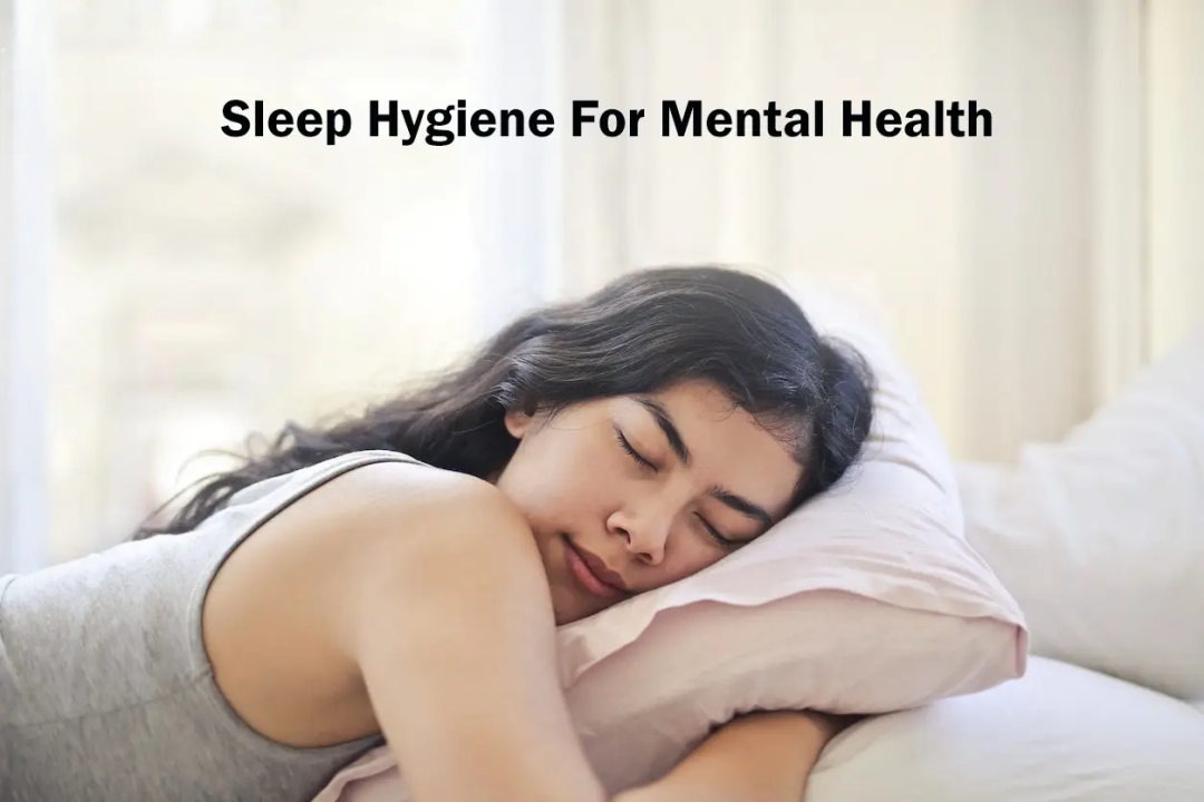 Importance Of Sleep Hygiene For Maintaining Good Mental Health Importance Of Sleep Hygiene For Maintaining Good Mental Health
