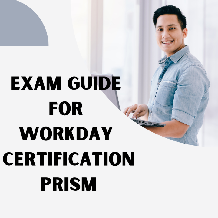 Exam Guide for Workday Certification Prism Exam Guide for Workday Certification Prism