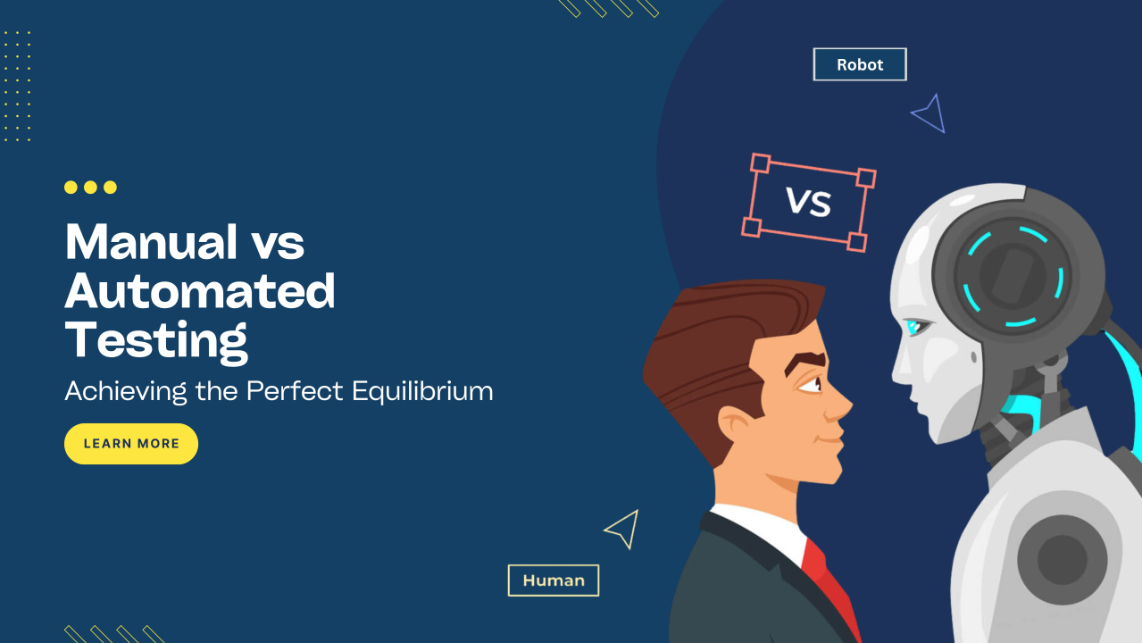 Harmonizing Manual and Automated Testing: Achieving the Perfect Equilibrium Harmonizing Manual and Automated Testing: Achieving the Perfect Equilibrium