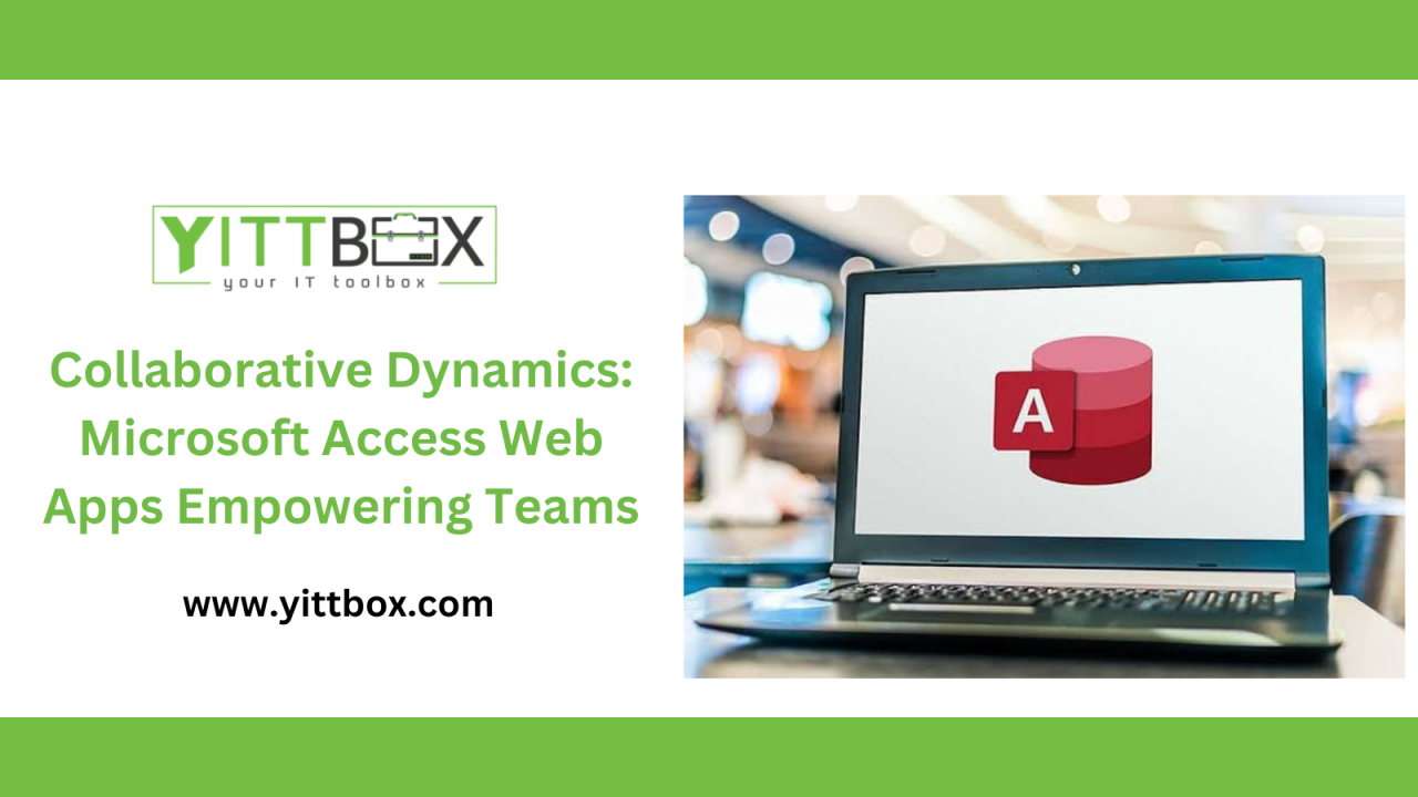 Collaborative Dynamics: Microsoft Access Web Apps Empowering Teams Collaborative Dynamics: Microsoft Access Web Apps Empowering Teams