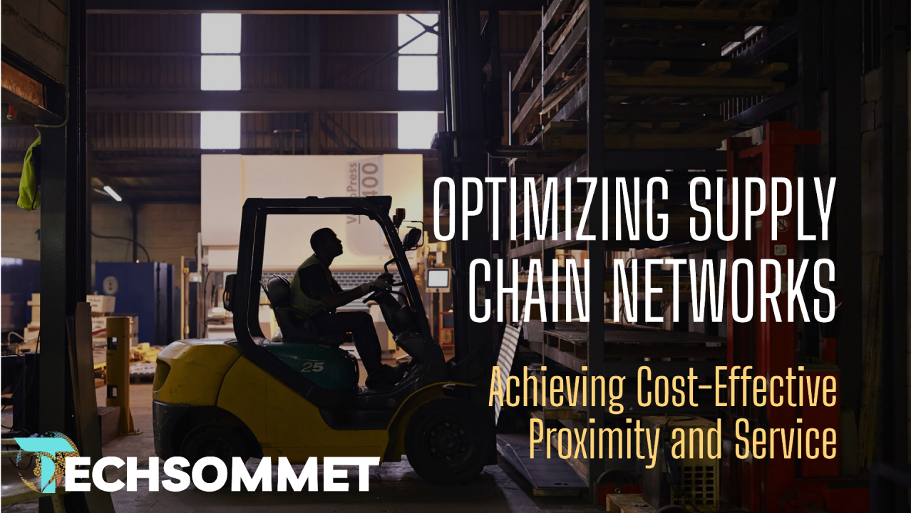 Optimizing Supply Chain Networks: Achieving Cost-Effective Proximity ... Optimizing Supply Chain Networks: Achieving Cost-Effective Proximity ...