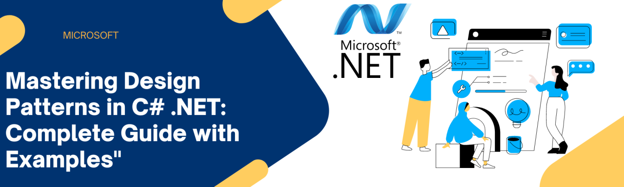 Mastering Design Patterns in C# .NET: Complete Guide Mastering Design Patterns in C# .NET: Complete Guide
