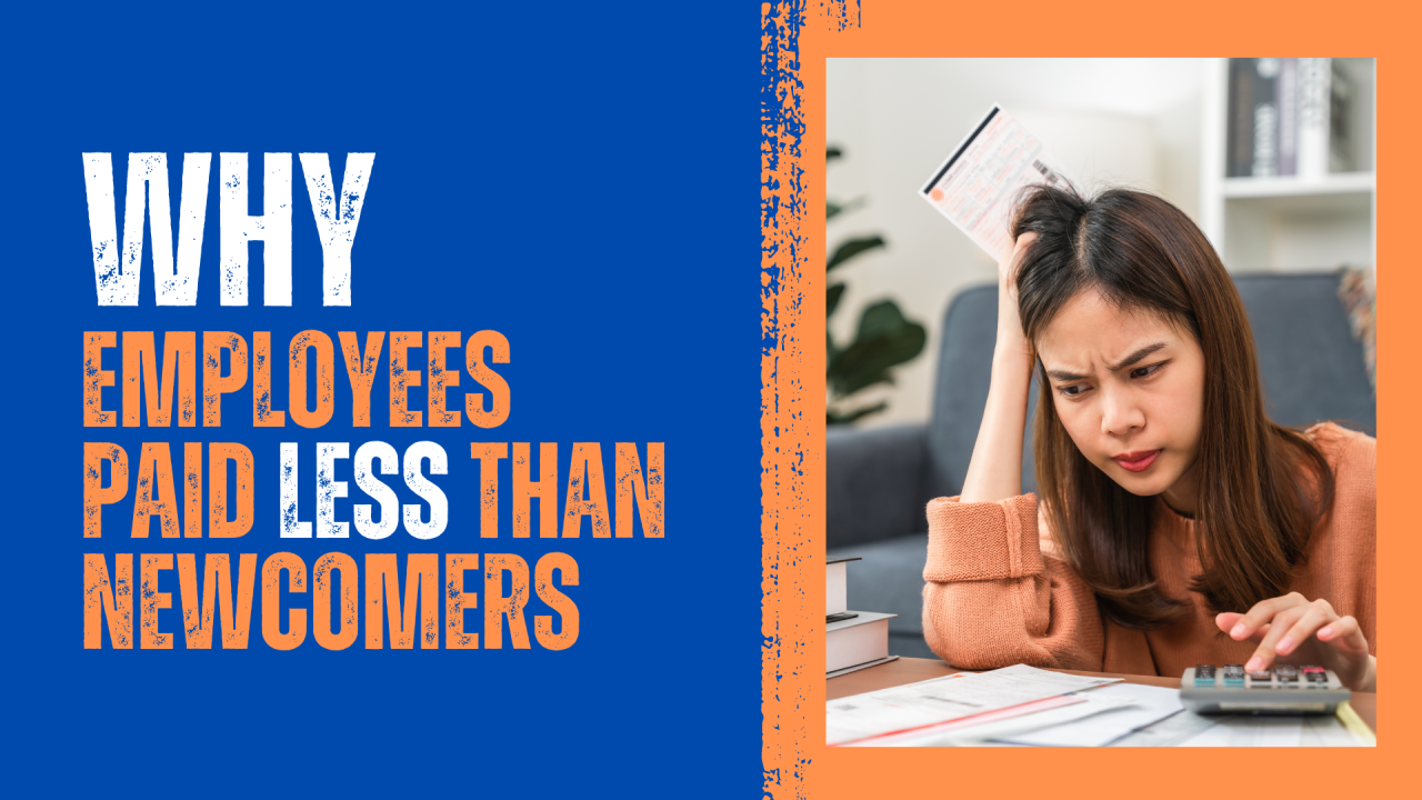 Why Are Some Employees Paid Less Than Newcomers? Why Are Some Employees Paid Less Than Newcomers?