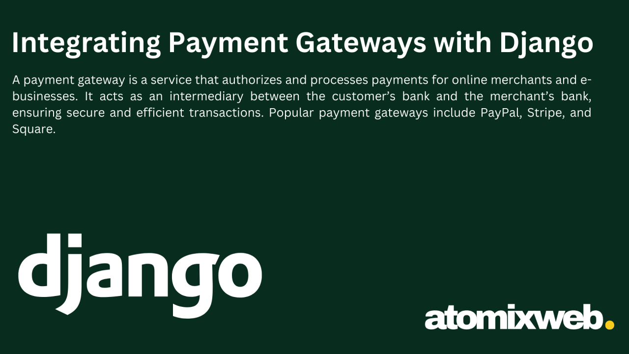 Integrating Payment Gateways with Django Integrating Payment Gateways with Django