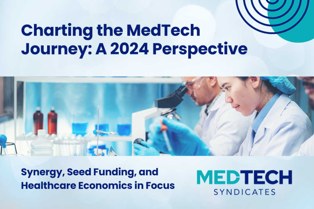 Charting the MedTech Journey: A 2024 Perspective Charting the MedTech Journey: A 2024 Perspective