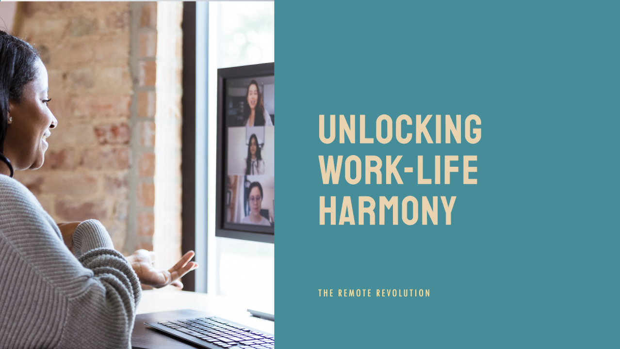 Unlocking Work-Life Harmony: The Remote Revolution Unlocking Work-Life Harmony: The Remote Revolution