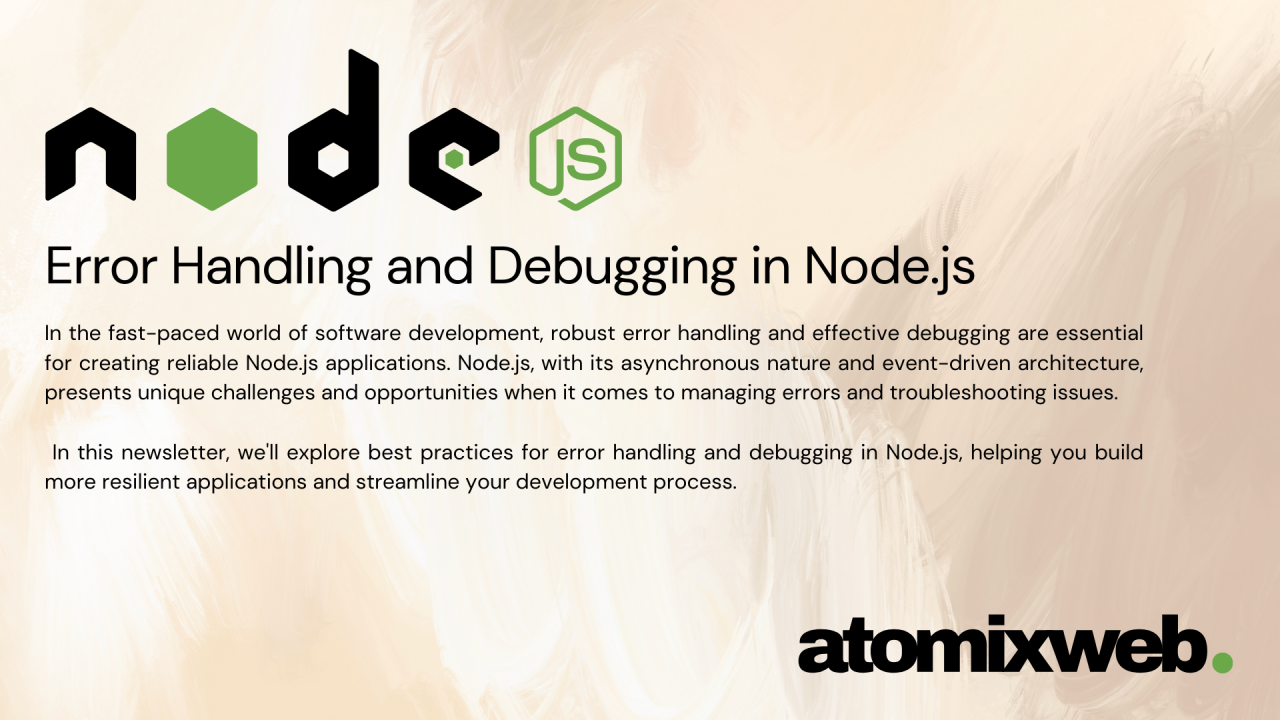 Error Handling and Debugging in Node.js Error Handling and Debugging in Node.js