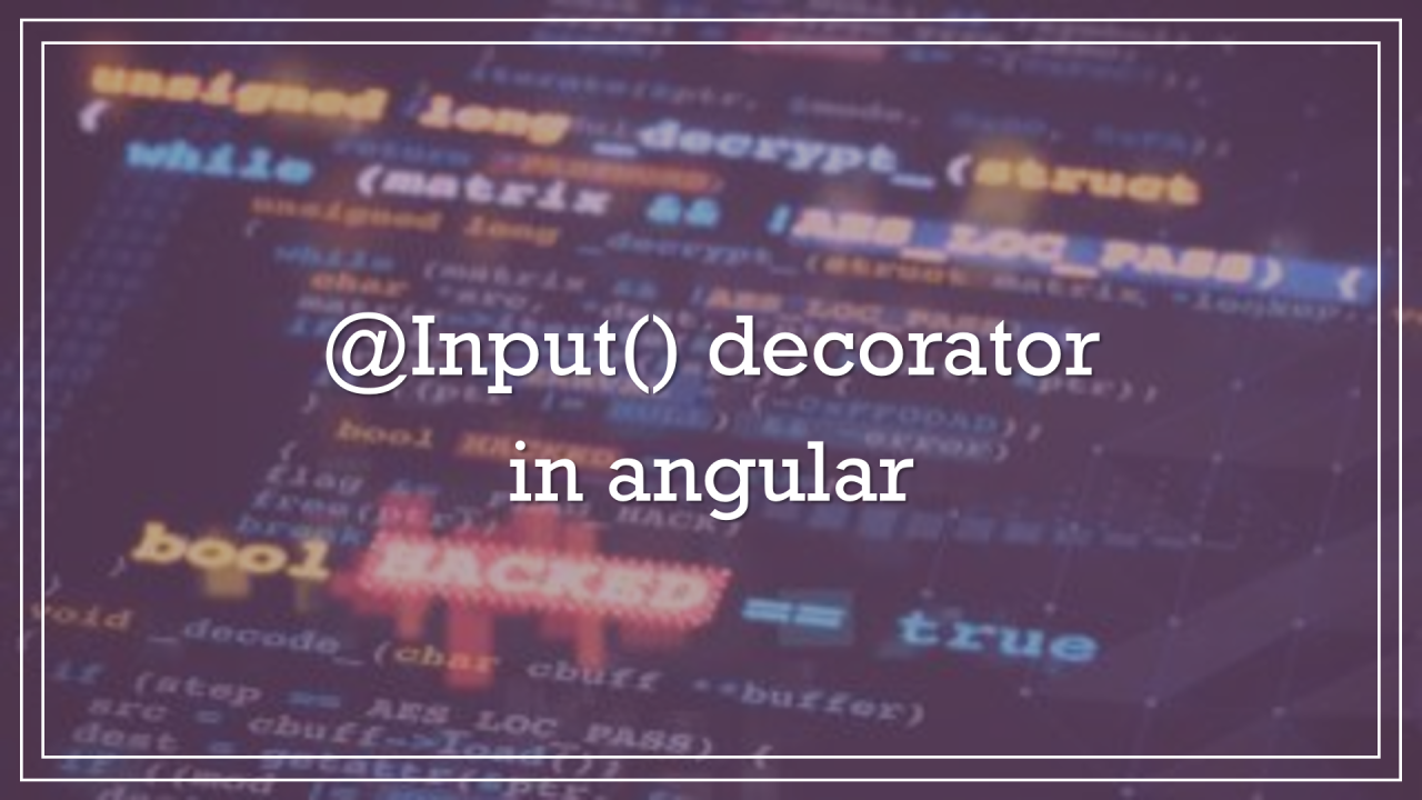 Angular @Input: Complete Guide Angular @Input: Complete Guide