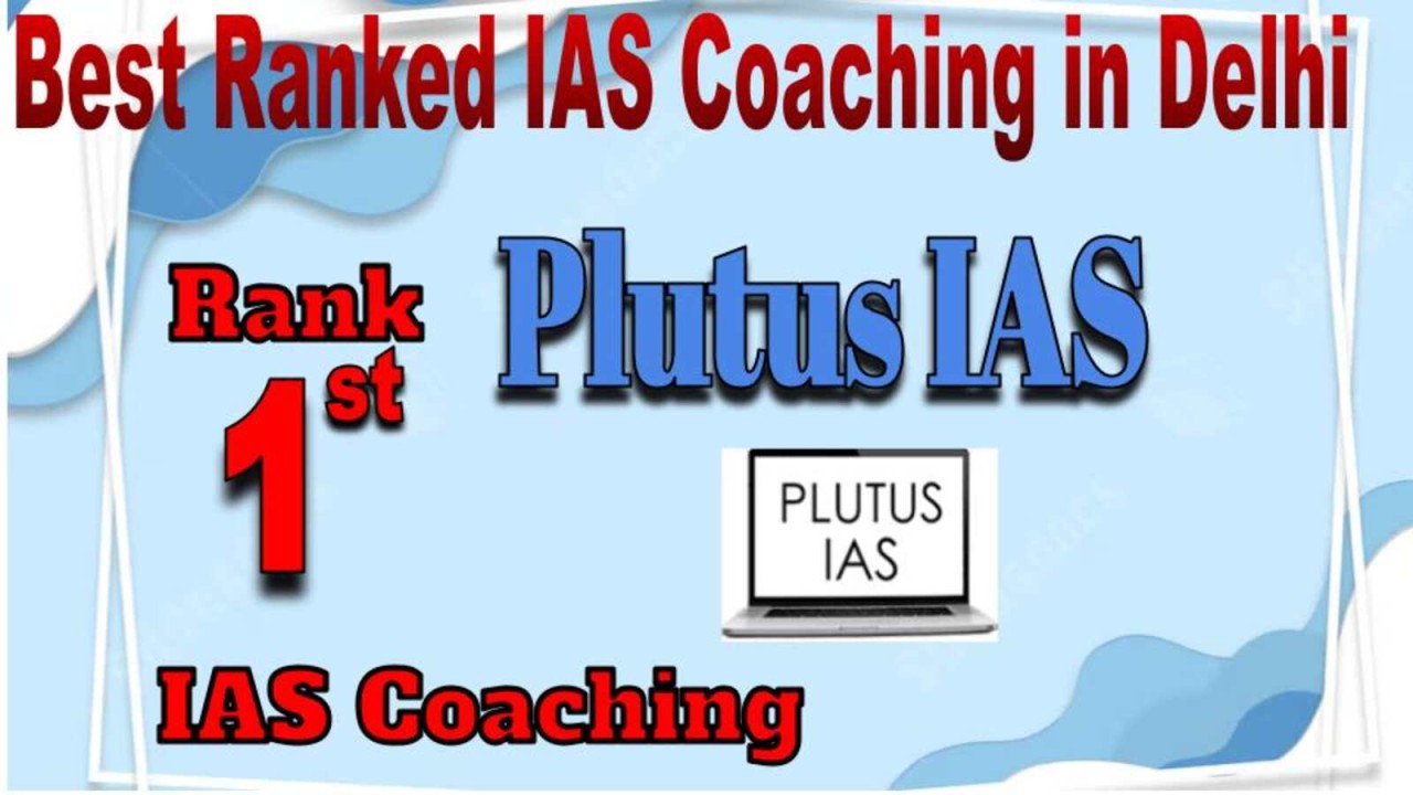 Best Ranked IAS Coaching in Delhi Best Ranked IAS Coaching in Delhi