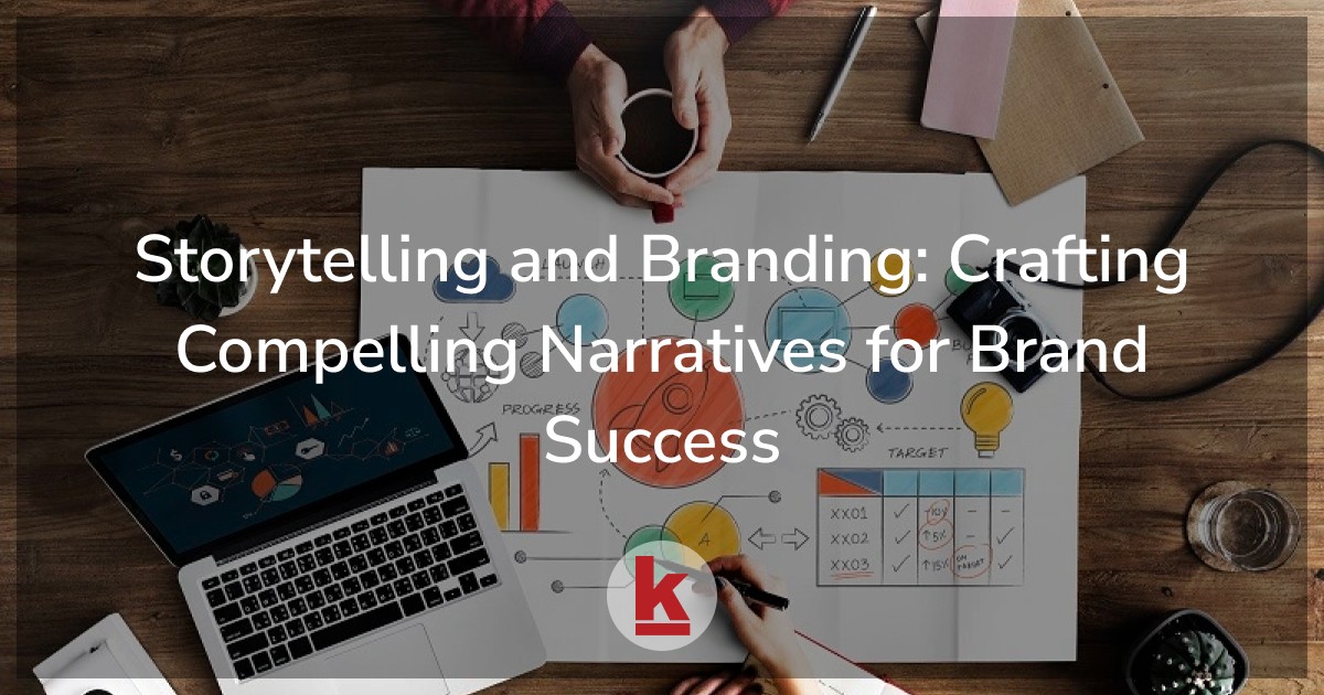 Storytelling and Branding: Crafting Compelling Narratives for Brand Success Storytelling and Branding: Crafting Compelling Narratives for Brand Success