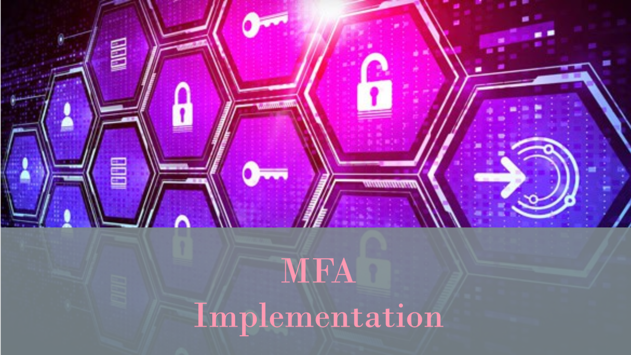 The Essential Guide to Multi-Factor Authentication (MFA) Implementation The Essential Guide to Multi-Factor Authentication (MFA) Implementation