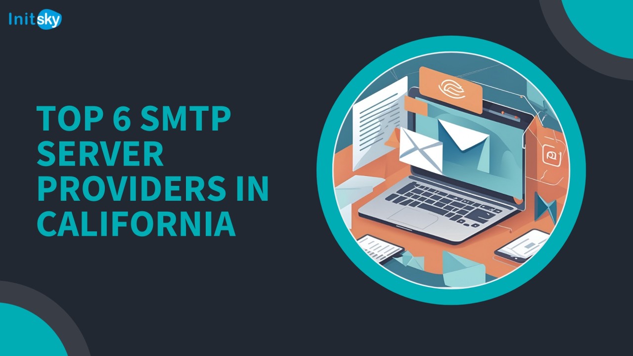 Top 6 SMTP Server Providers in California for Marketing Automation Top 6 SMTP Server Providers in California for Marketing Automation