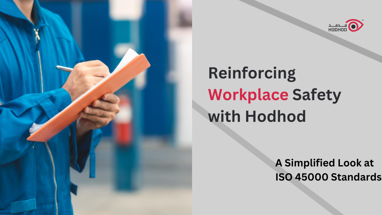 A Simpler Look at ISO 45000: Role of Hodhod in Reinforcing Workplace safety A Simpler Look at ISO 45000: Role of Hodhod in Reinforcing Workplace safety