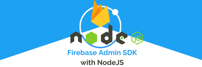Firebase Admin SDK setup and functions using Node JS Firebase Admin SDK setup and functions using Node JS