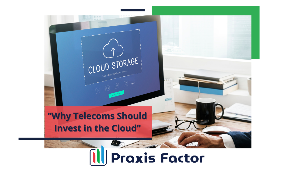 Why Telecoms Should Invest in the Cloud Why Telecoms Should Invest in the Cloud