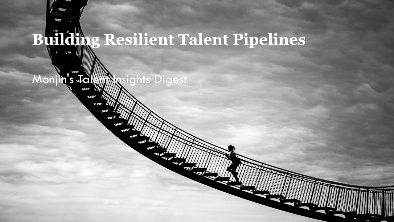 Building Resilient Talent Pipelines Building Resilient Talent Pipelines