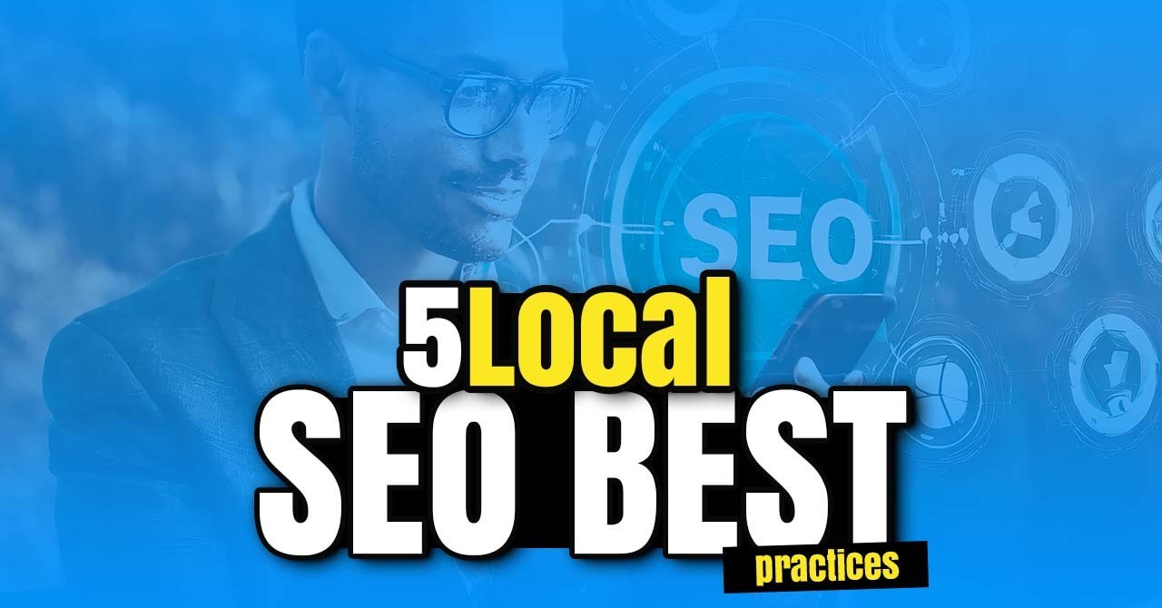 5 Local SEO Best Practices 5 Local SEO Best Practices