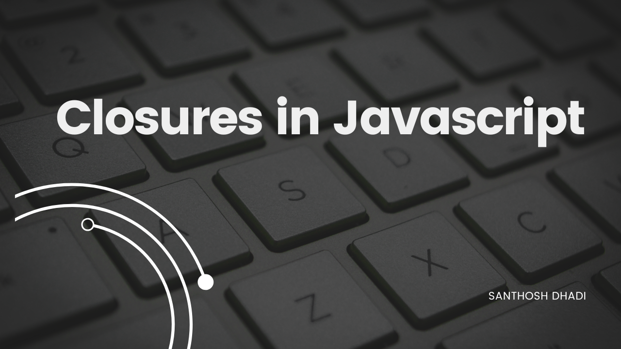 Understanding Closures in JavaScript Understanding Closures in JavaScript