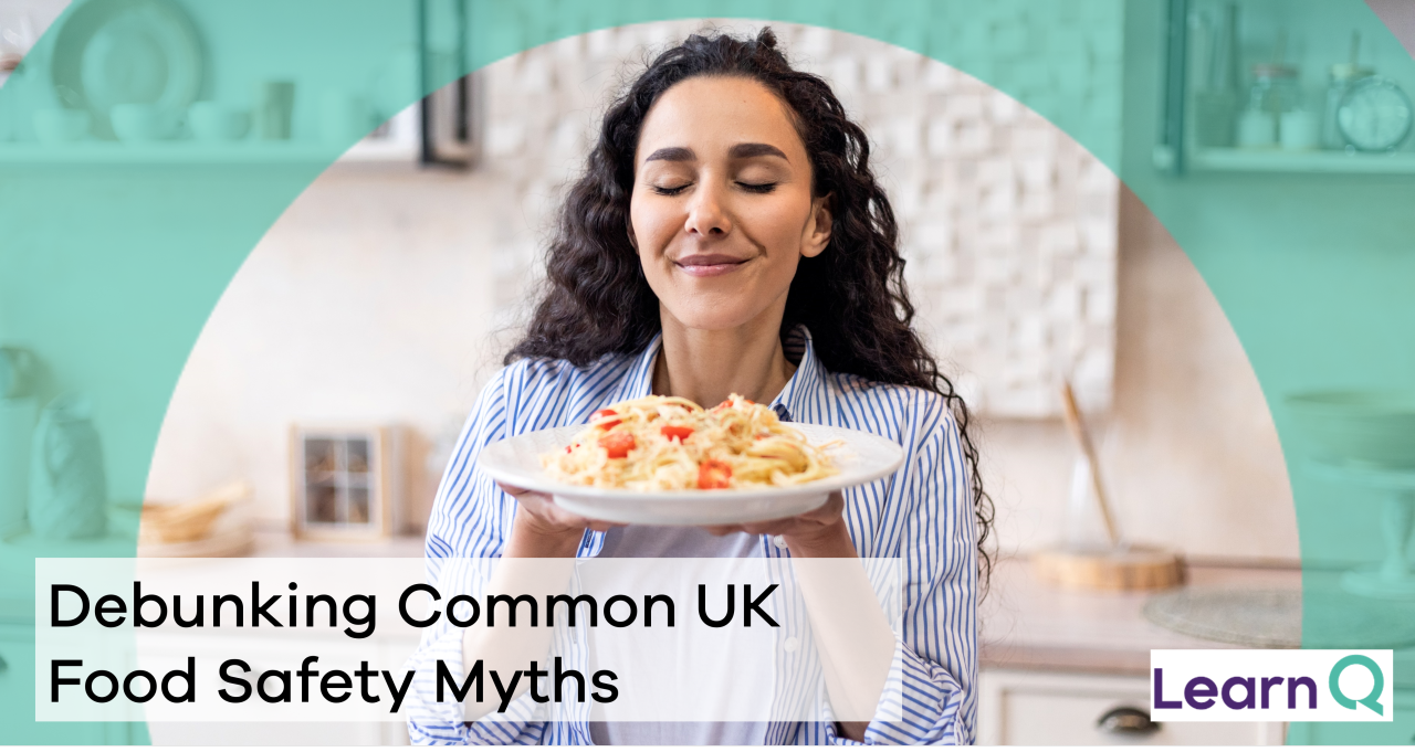 Debunking Common UK Food Safety Myths: A Concise Guide Debunking Common UK Food Safety Myths: A Concise Guide