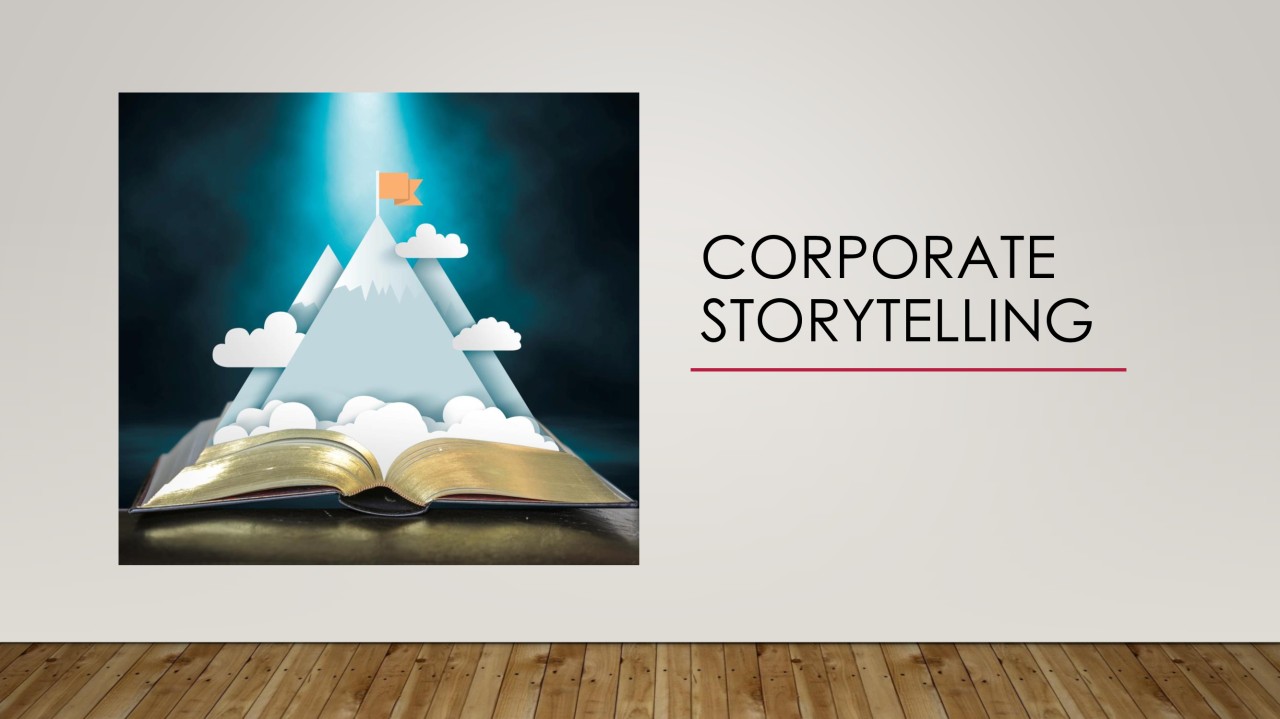 Corporate Storytelling : Why is it important? Corporate Storytelling : Why is it important?