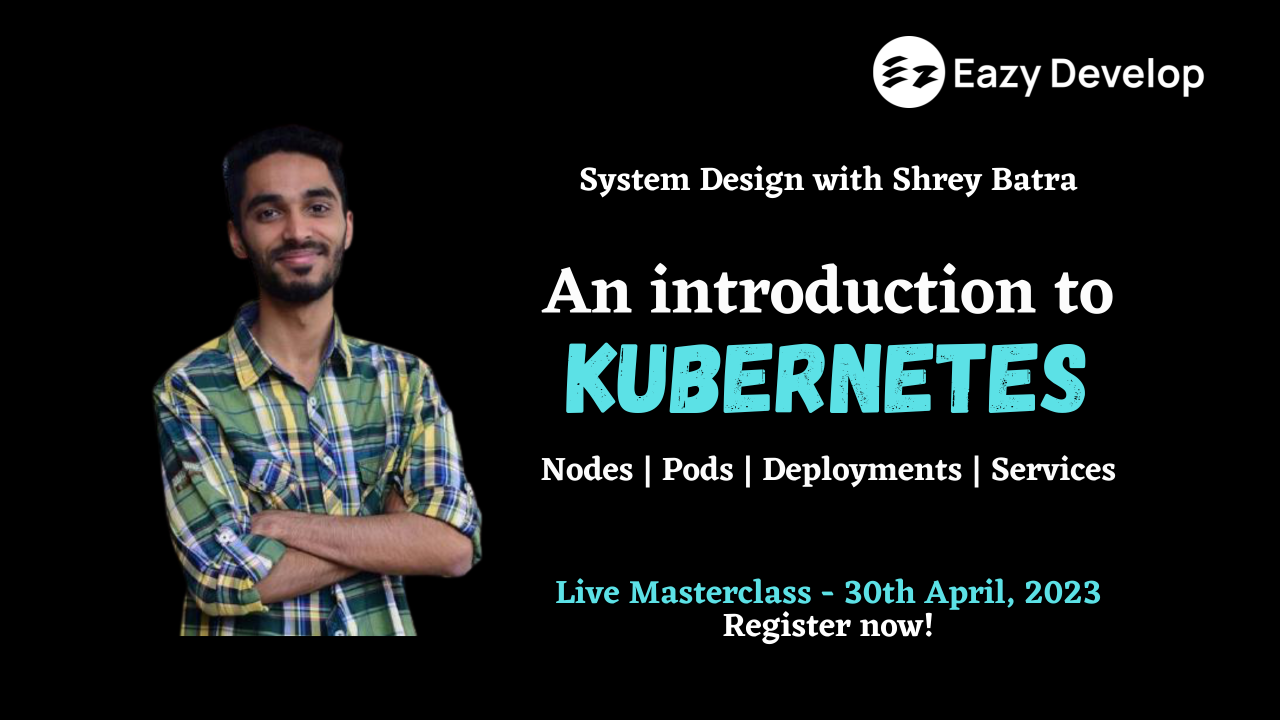 An Introduction to Kubernetes - Shrey Batra An Introduction to Kubernetes - Shrey Batra