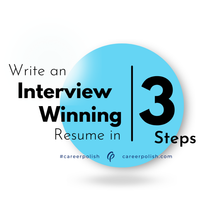 How to Write an Interview-Winning Resume in 3 Steps How to Write an Interview-Winning Resume in 3 Steps