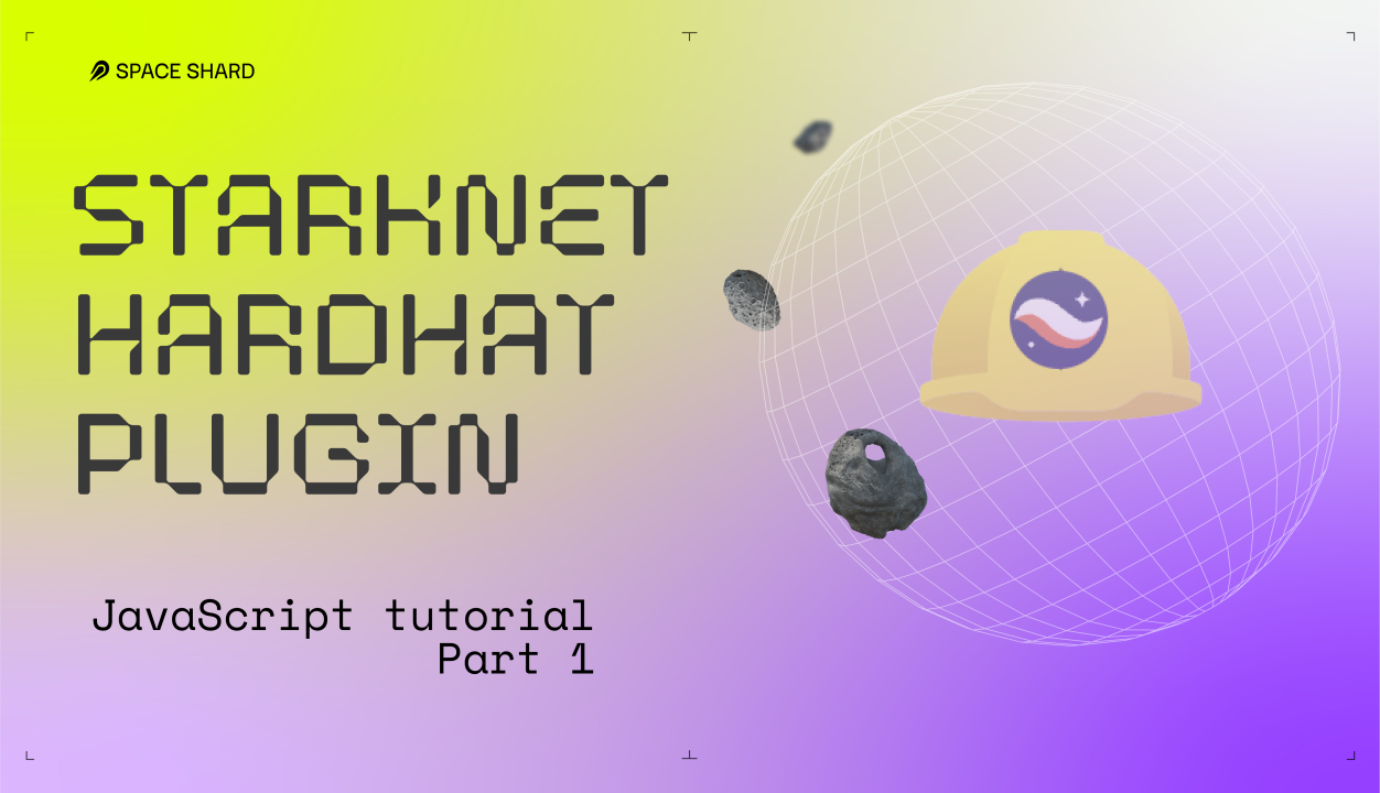 Getting started with StarkNet Hardhat Plugin - Part 1 Getting started with StarkNet Hardhat Plugin - Part 1